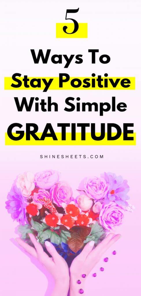 How To Stay Positive: 5 Ways To Use Gratitude For Mindful Positivity ...