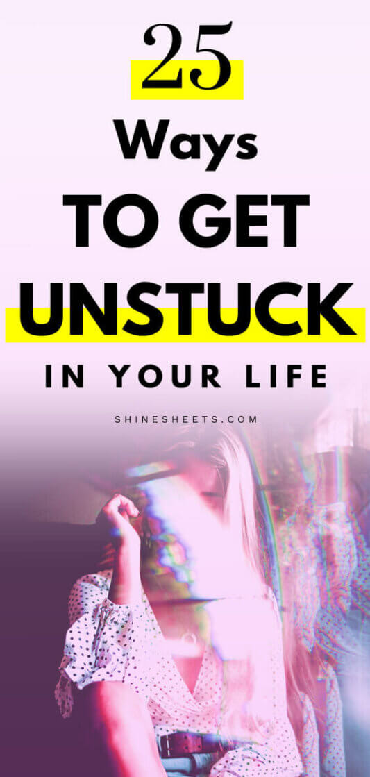How To Get Unstuck: 25 Small Ways To Spark a Breakthrough In Your Life ...