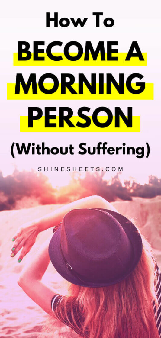 How To Become a Morning Person (Without Suffering) | ShineSheets ...