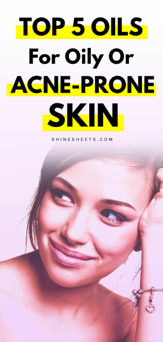 The Best Oils For Oily Skin & Acne-Prone Skin | ShineSheets - Elevate ...