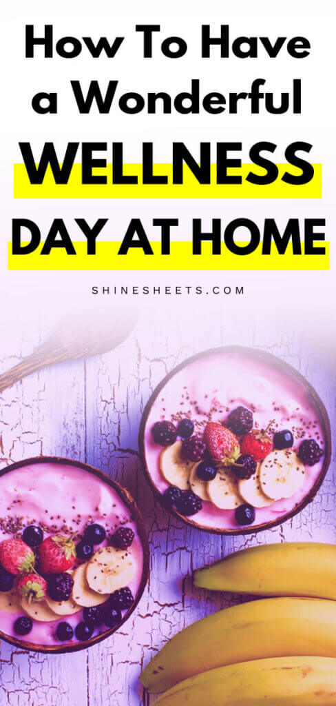 How To Have a Wonderful Wellness Day At Home | ShineSheets - Elevate ...