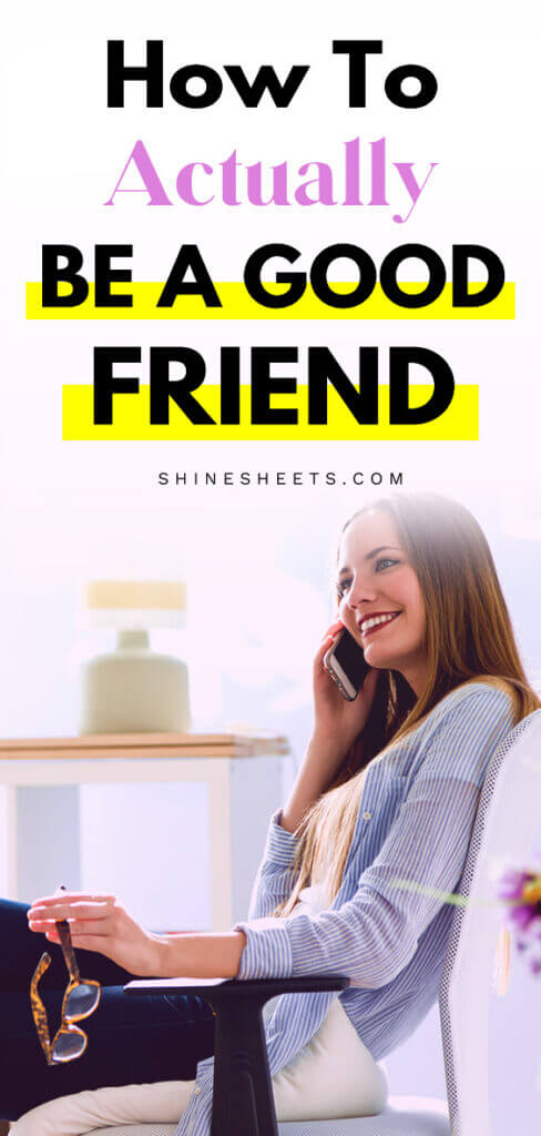 How To Be a Good Friend & Build Strong Friendships | ShineSheets ...
