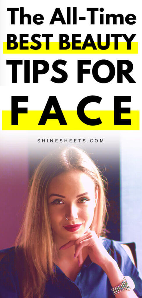 10 All-Time Best Beauty Tips For Face | ShineSheets - Elevate Your Life