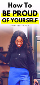How To Be Proud Of Yourself | ShineSheets - Elevate Your Life