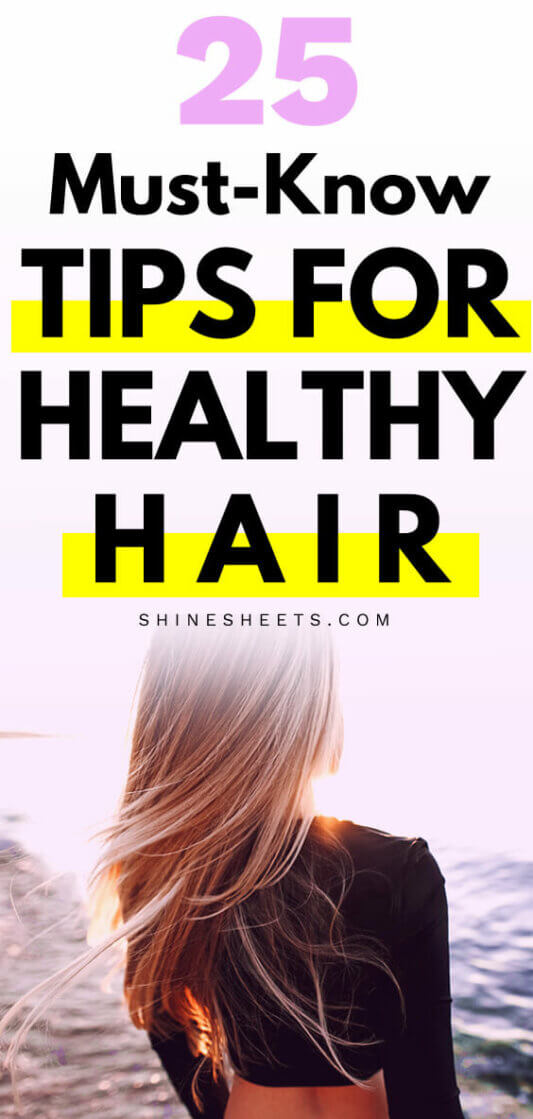 25 Must-Know Tips For Healthy Hair | ShineSheets - Elevate Your Life