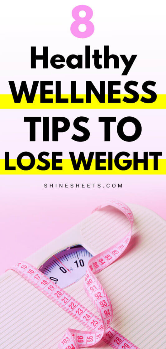 8 Healthy Wellness Tips To Lose Weight Faster | ShineSheets - Elevate ...