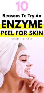 Enzyme Peel: 10 Reasons To Try Its Gentle Power For Your Skin ...