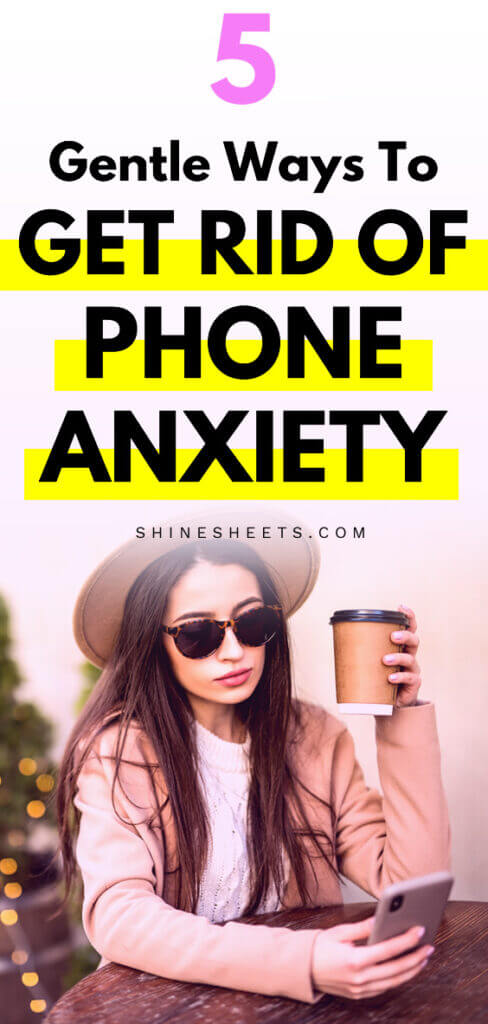 5 Gentle Ways to Get Rid of Phone Anxiety | ShineSheets - Elevate Your Life