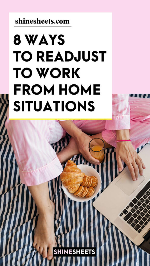 8 Ways To Readjust to Work From Home Situations | ShineSheets - Elevate ...