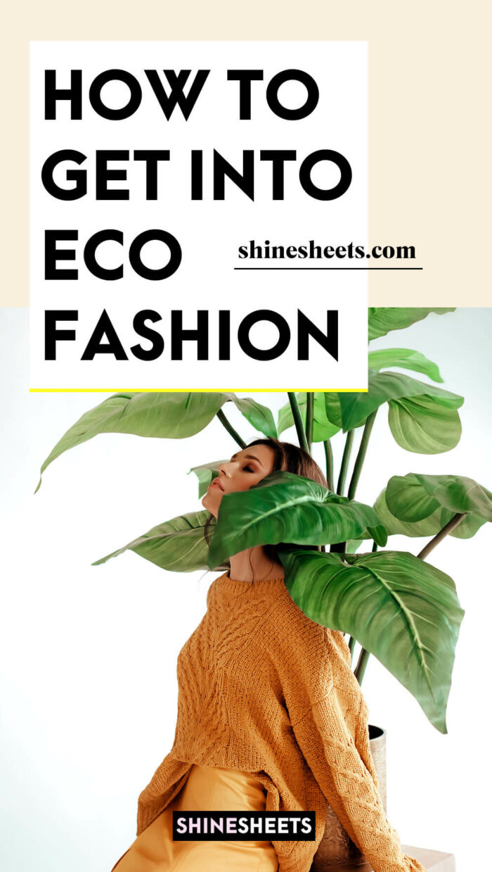 How to Get Into Eco-Fashion | ShineSheets - Elevate Your Life