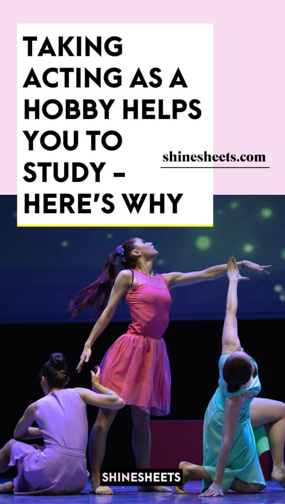 Taking Acting as a Hobby Can Help People Study – Here’s Why ...